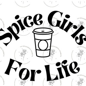 Spice Girls for Life, SVG File, Cricut Compatible - Etsy