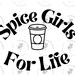 Spice Girls for Life, SVG File, Cricut Compatible - Etsy