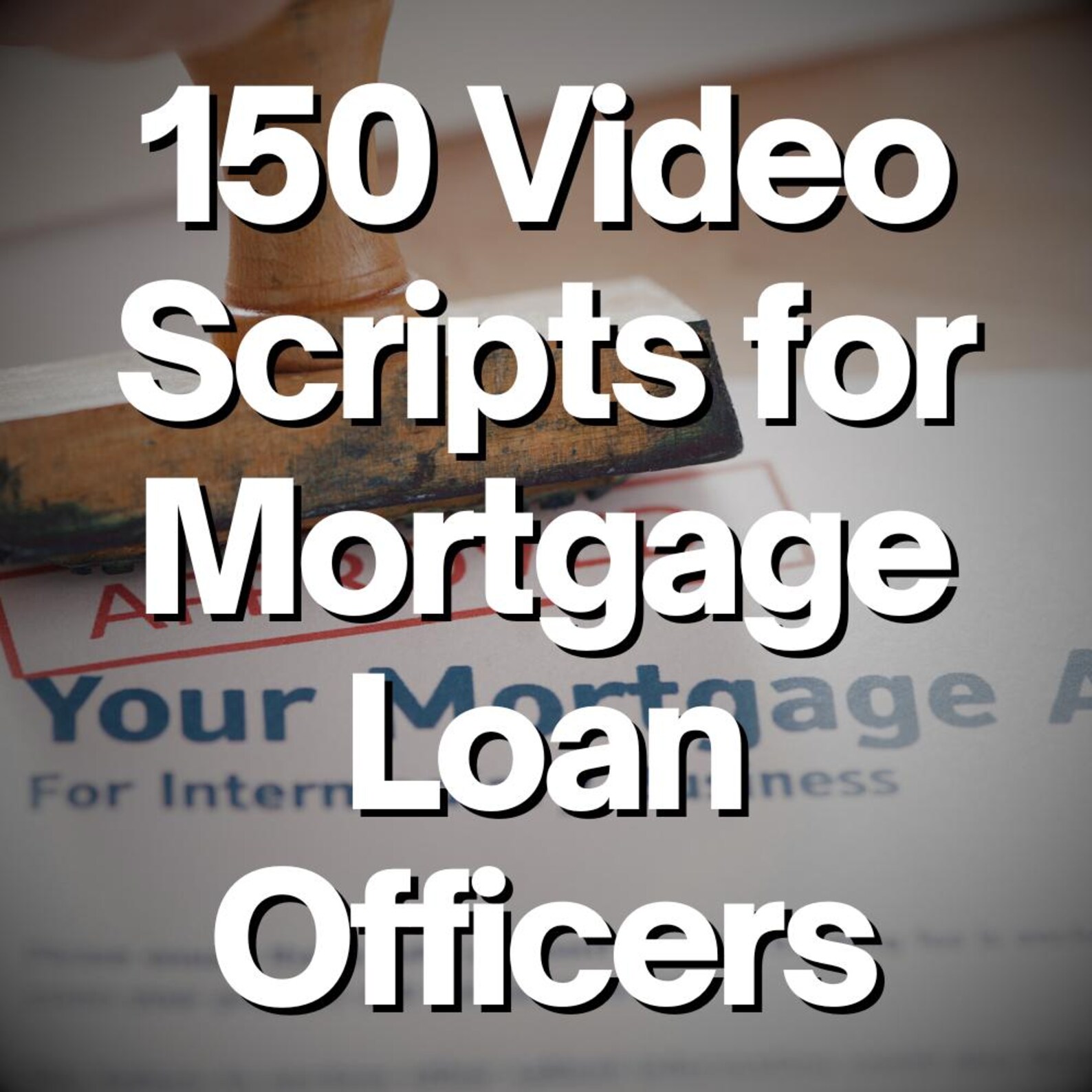 150 Sample Video Script Template Outlines for Mortgage Lenders: DFY ...