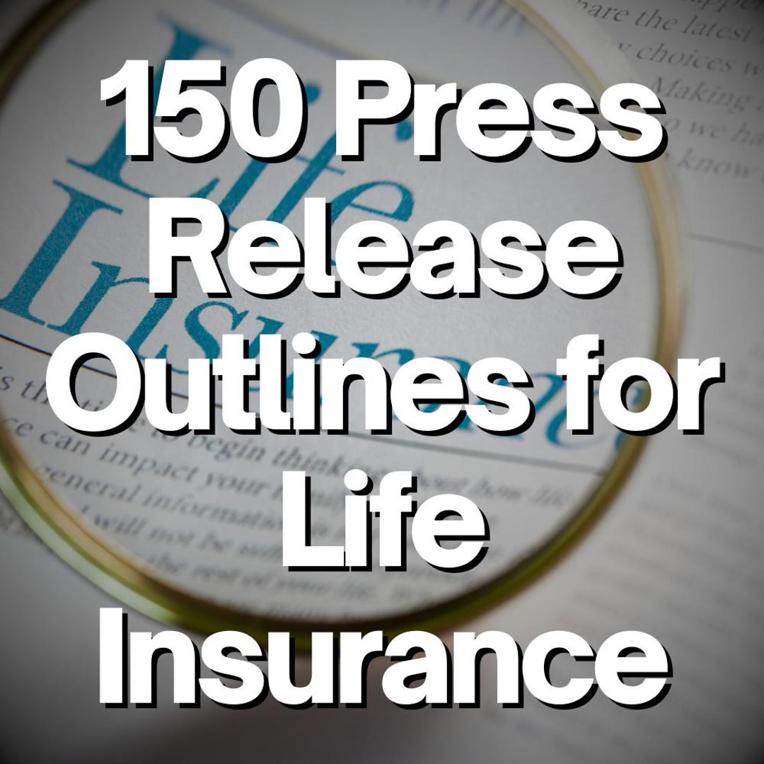 150 Sample Press Release Template Outlines for Life Insurance Agents ...