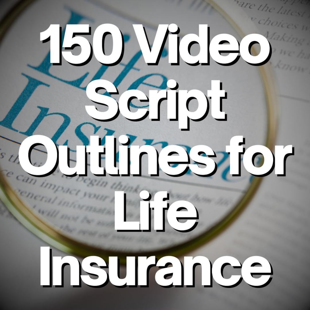 150 Sample Video Script Template Outlines for Life Insurance Agents ...