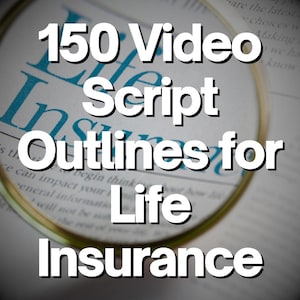 150 Sample Video Script Template Outlines for Life Insurance Agents ...