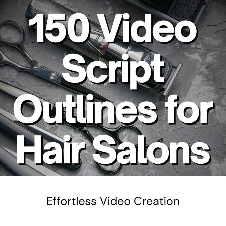 150 Video Script Outline Templates for Barbers, Salons, and Hair ...