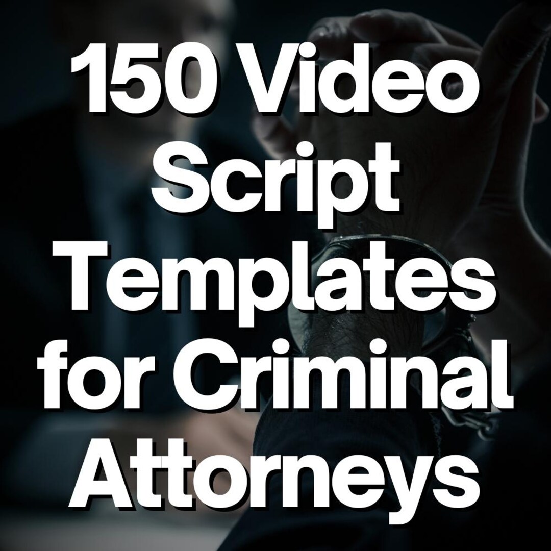 150 Sample Video Script Outlines for Criminal Defense Attorneys ...