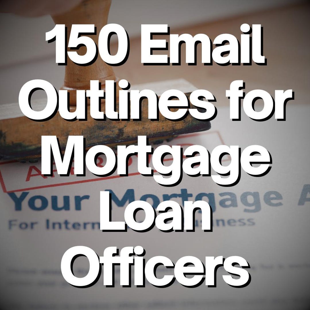 150 Email Template Outlines for Mortgage Lenders: DFY Content Creation ...