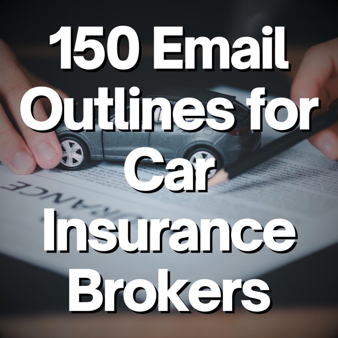 150 Email Newsletter Template Outlines for Auto Insurance Brokers: DFY ...