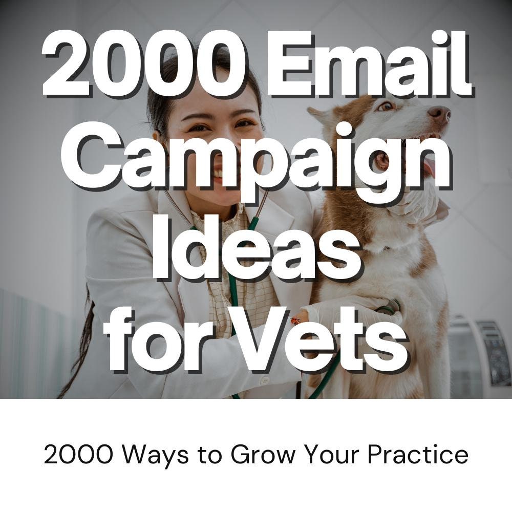 2000 Email Campaign Ideas for Veterinarians: DFY Content Creation ...