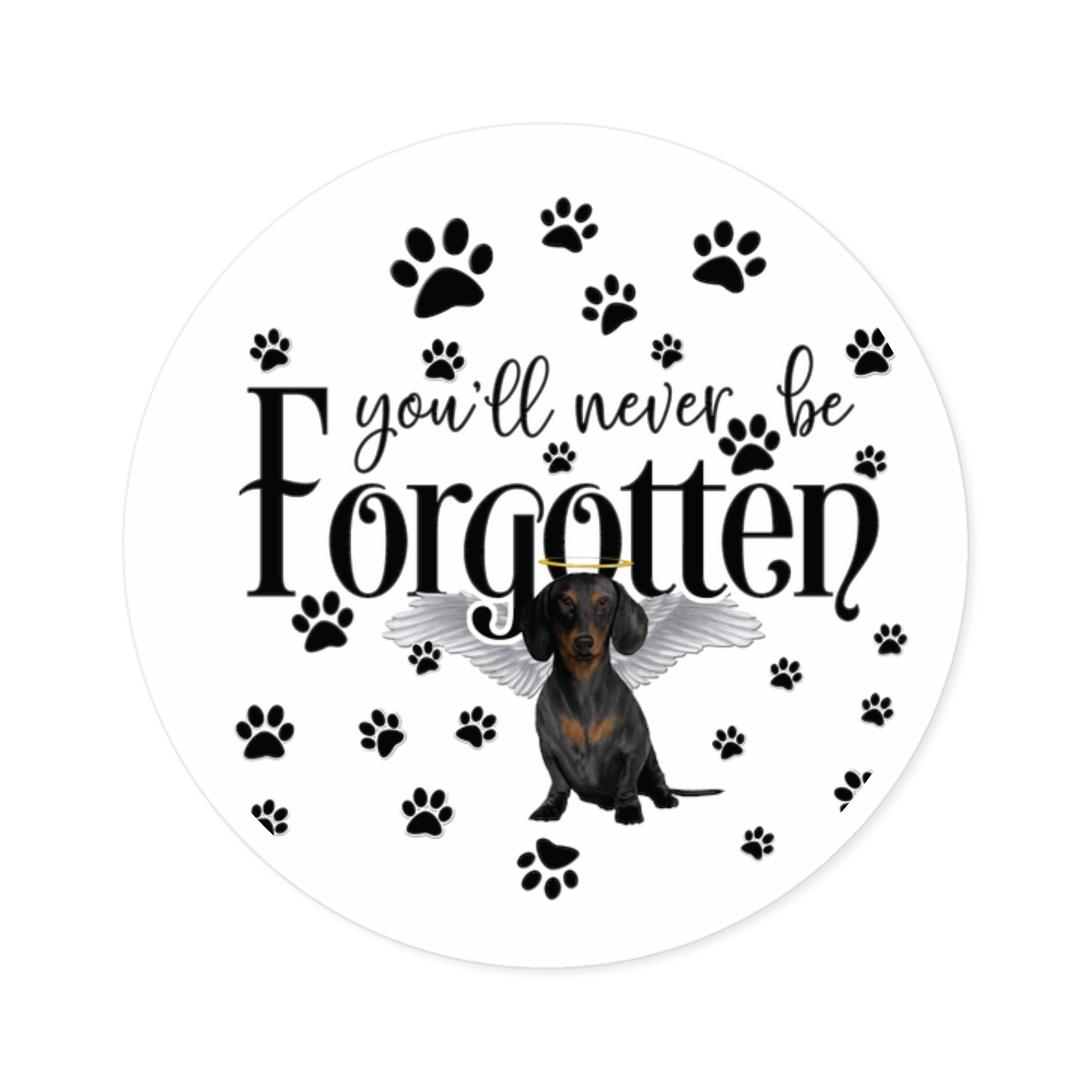 Dachshund You'll Never Be Forgotten Round Stickers - Etsy