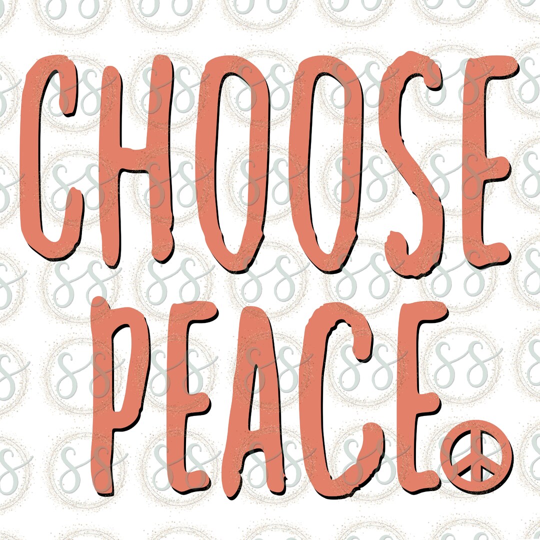 Choose Peace | Sublimation Design Digital Download | PNG - Etsy