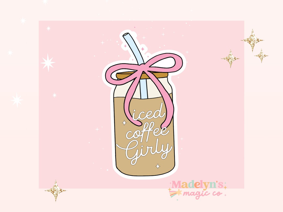 Iced Coffee Girly ~ Laptop Sticker ~ Tumbler Sticker ~ Iced Coffee ...