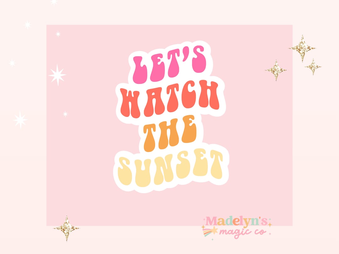 Let's Watch the Sunset ~ Laptop Sticker ~ Tumbler Sticker ~ Sunset ...