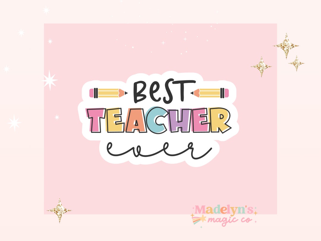 Best Teacher Ever Sticker ~ Teacher Sticker ~ Water Bottle Sticker ...