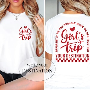 Customizable Girls Trip Tee, Personalized Destination Shirt, Create Your Own Girls' Getaway ...