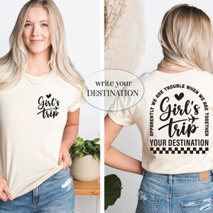 Customizable Girls Trip Tee, Personalized Destination Shirt, Create Your Own Girls' Getaway ...