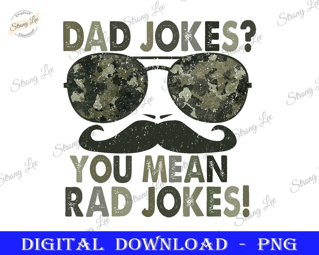 Dad Joke You Mean Rad Jokes Png, Funny Father's Day, Dad Sublimation ...
