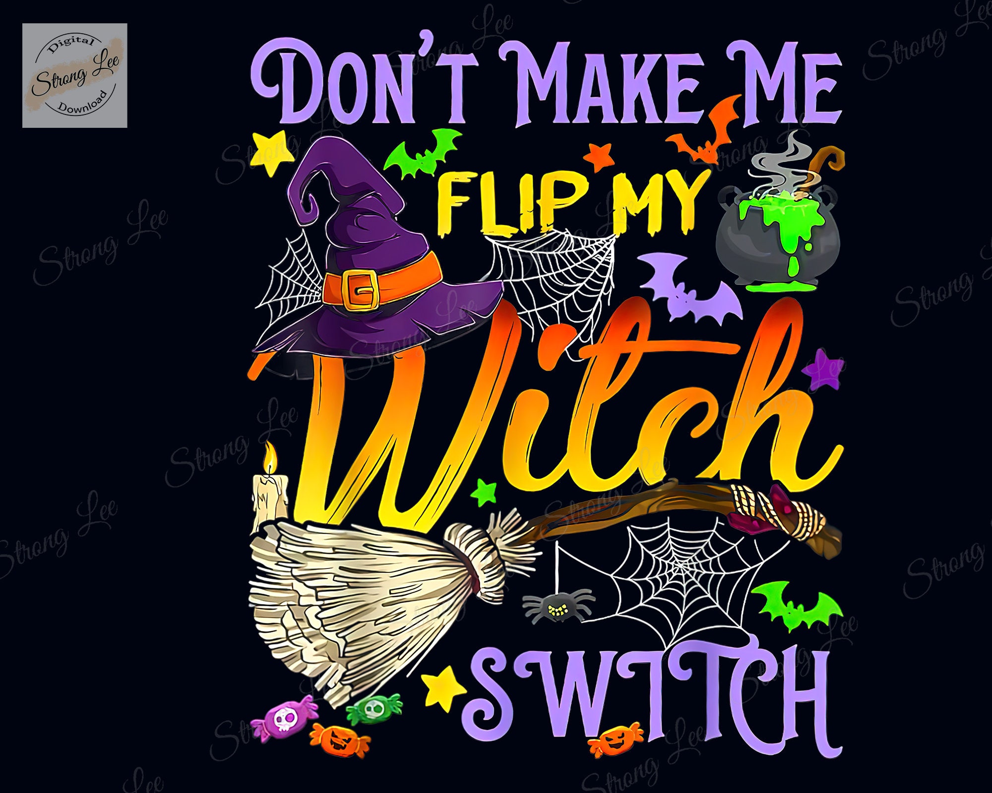 Don't Make Me Flip My Witch Switch Funny Halloween Png, Witch Halloween ...
