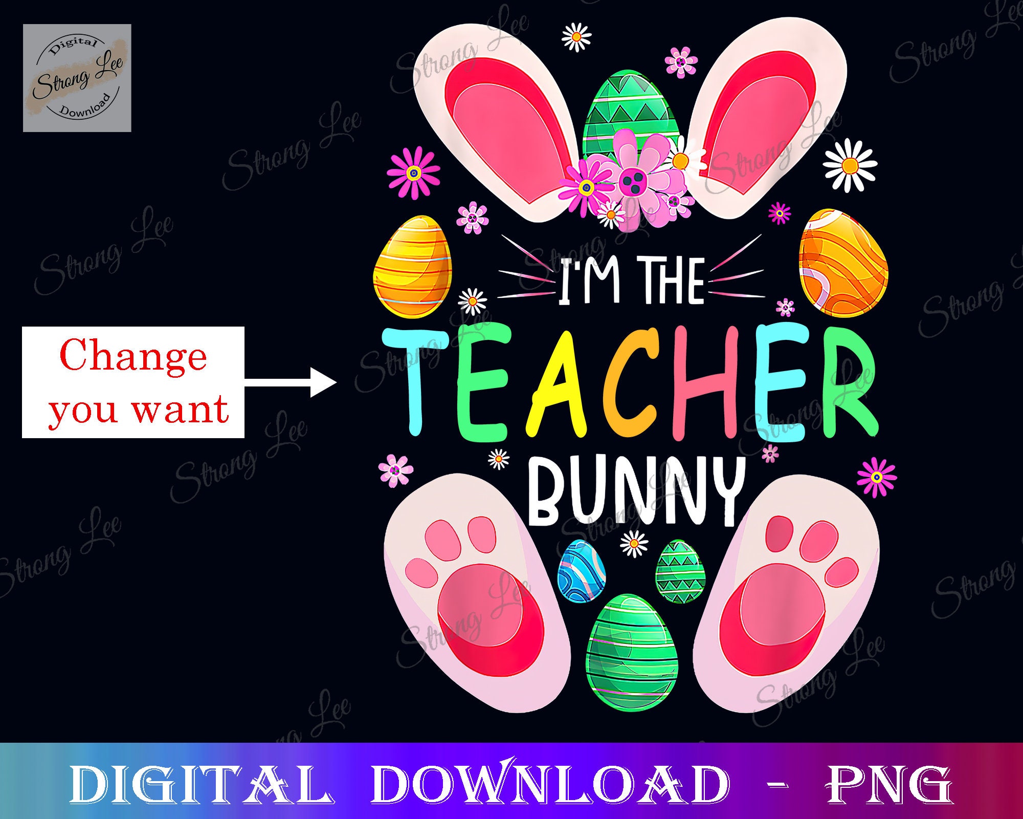 Personalize Easter Png, I'm the Teacher Bunny, Easter Sublimation ...