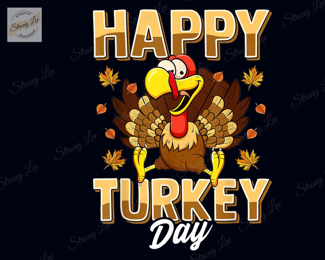 Happy Turkey Day Png, Happy Thanksgiving Turkey Png, Funny Turkey Png ...