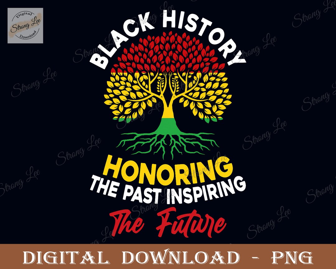 Black History Honoring Past Inspiring Future Png, Black History Png ...