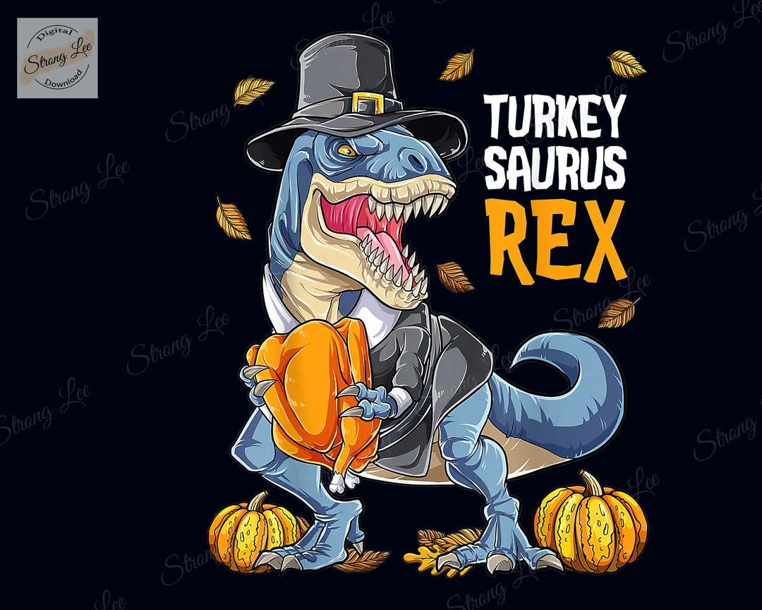 Dinosaur Thanksgiving Png, Turkey Saurus Rex Png, Thanksgiving T-rex ...