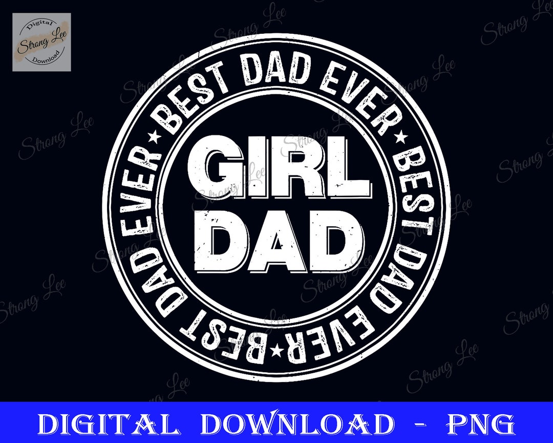 Girl Dad Best Dad Ever Png, Vintage Proud Father of Girl Father's Day ...