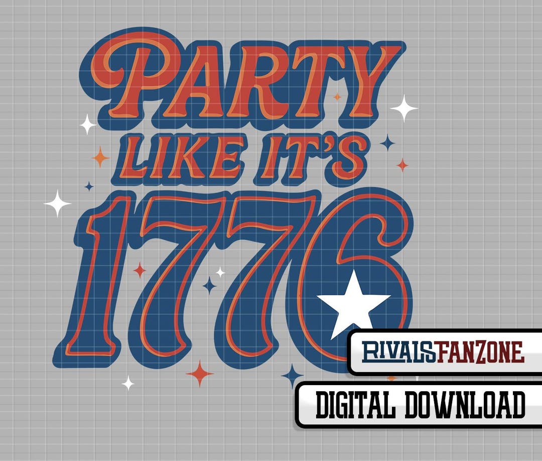 Party Like It's 1776 Patriotic .svg / .png /.ai Digital File, 4th of ...