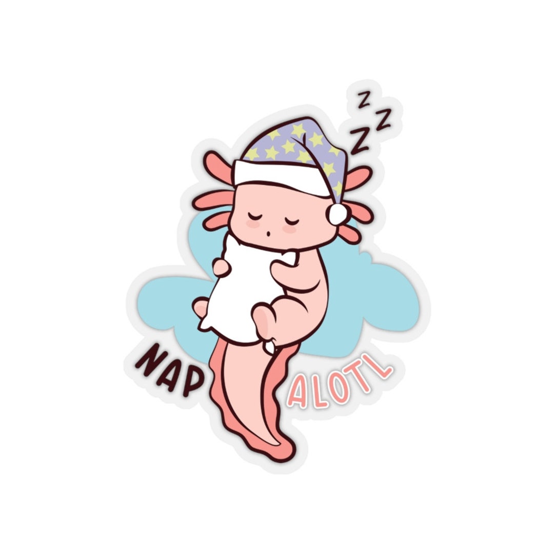 Nap Alotl Sticker Axolotl Kiss-cut Stickers Kawaii Laptop Sticker Anime ...