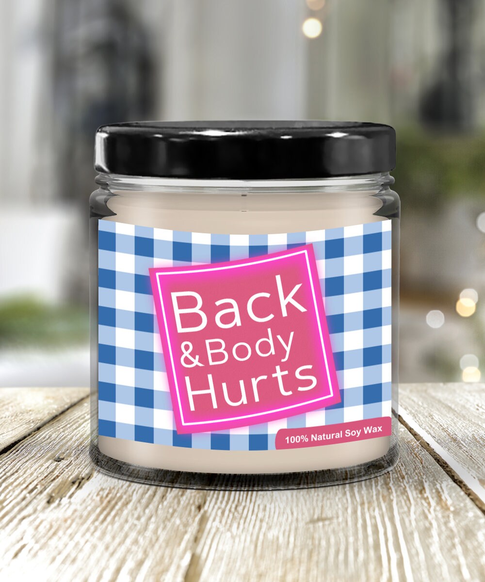 Back and Body Hurts Candle Funny Sassy Meme Sarcastic Parody Gift, Perfect Gift for Mom ...