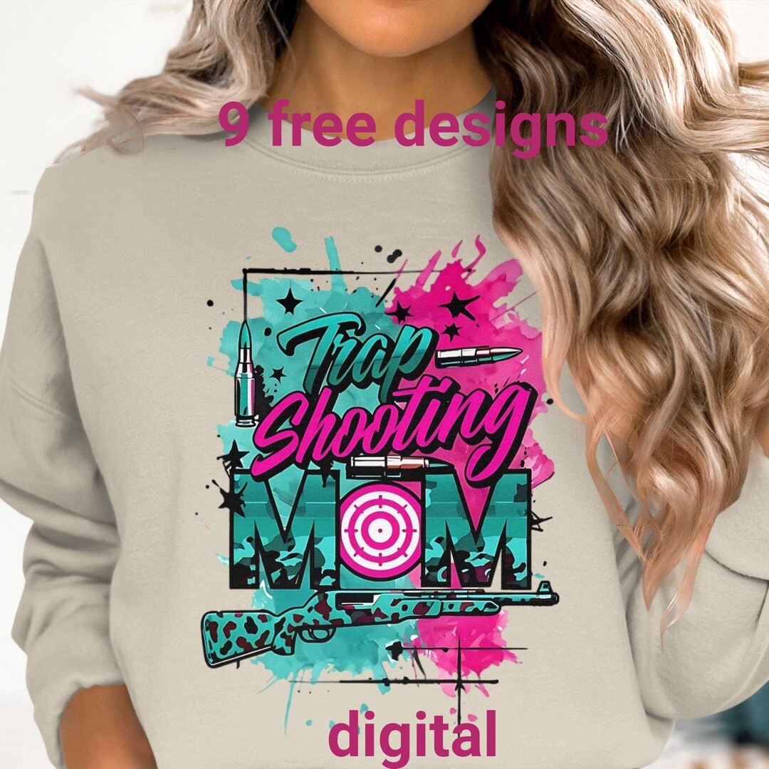 Trap Shooting Mom T-shirts Sweatshirts Digital, Sublimate, Mothers Day ...