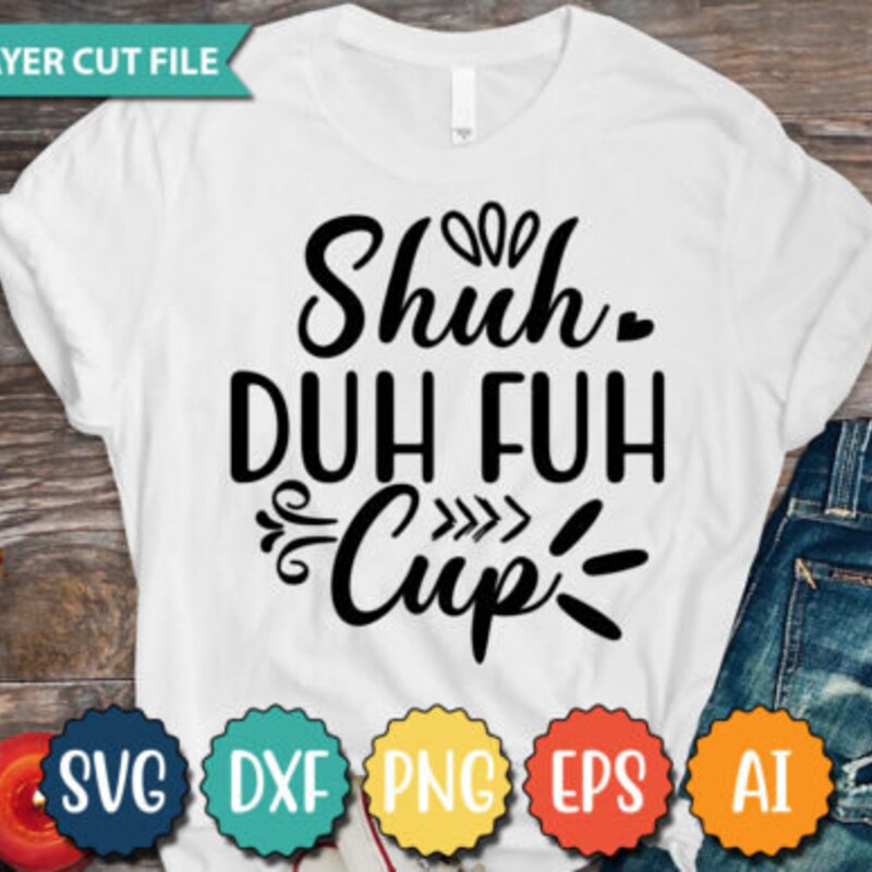 Shuh Duh Fuh Cup Svg - Etsy