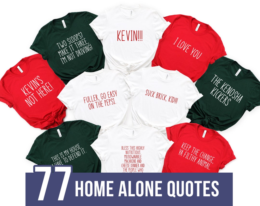 77 Home Alone Quote Shirts, Personalized Home Alone Family Matching ...