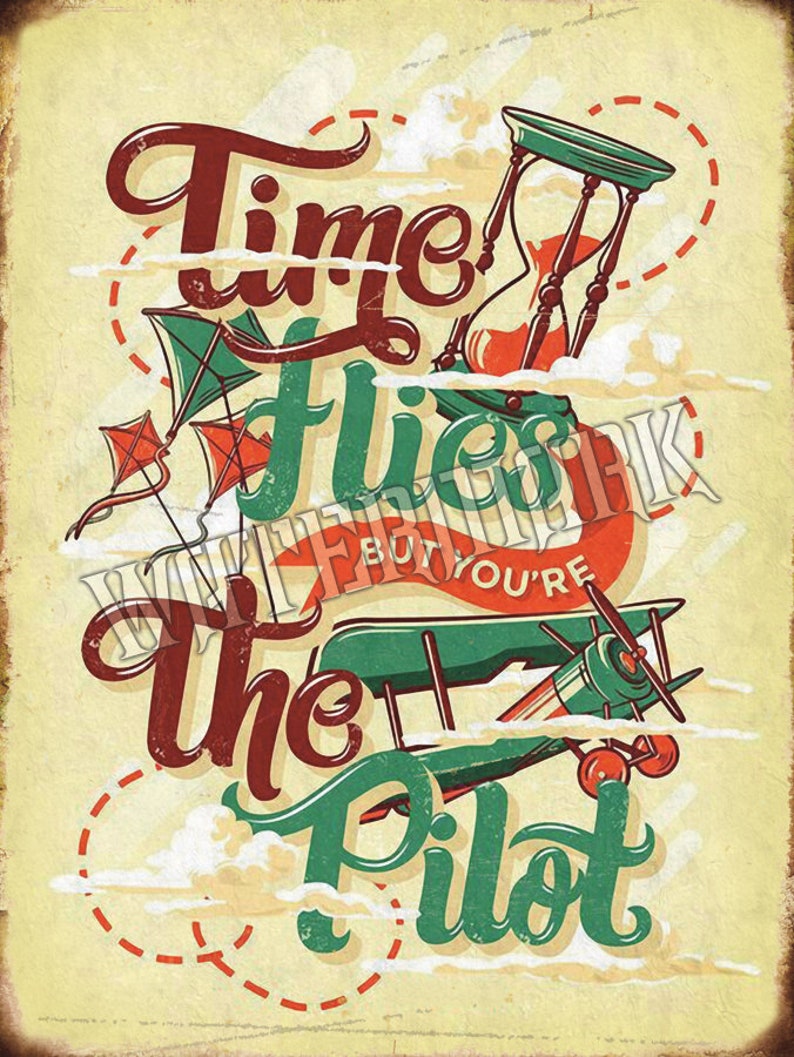 Time Flies, but You're the Pilot Tin Sign (A1740) - Etsy