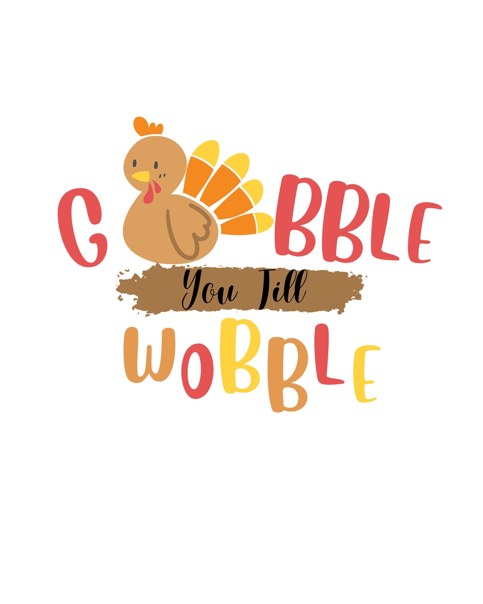 Gobble Till You Wobble Turkey - Etsy