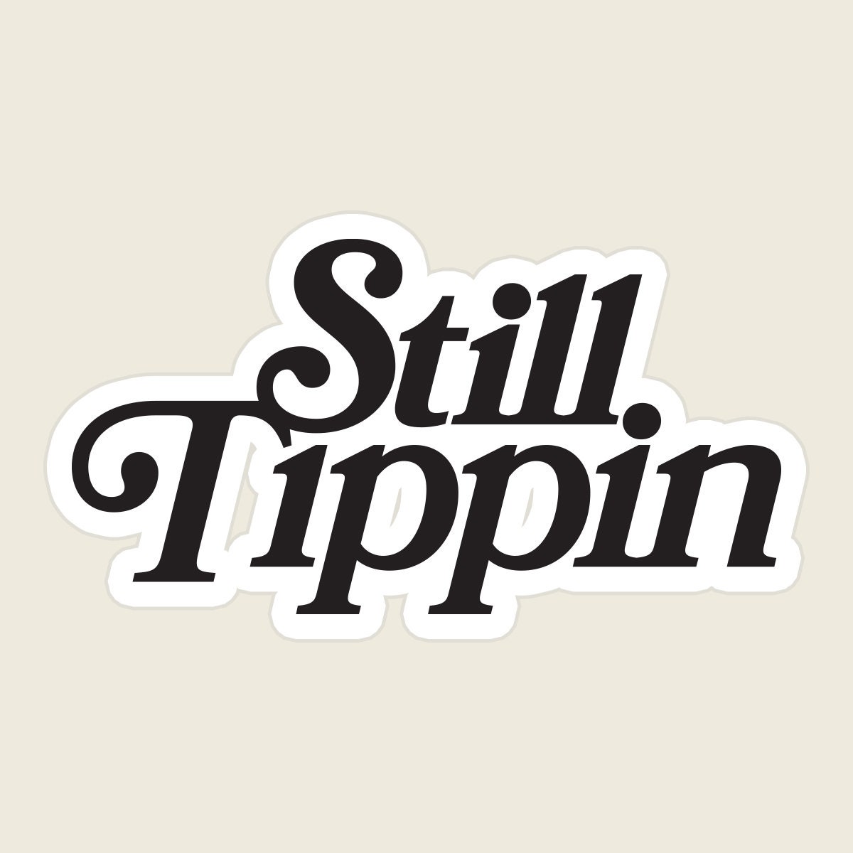 Still Tippin Vinyl Stickers | Htown Stickers | Houston Rap | Rap ...