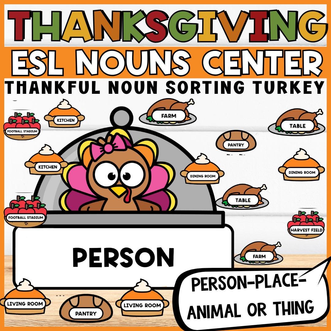 ESL Thanksgiving Turkey Noun Sorting Center-person, Place, Thing ...