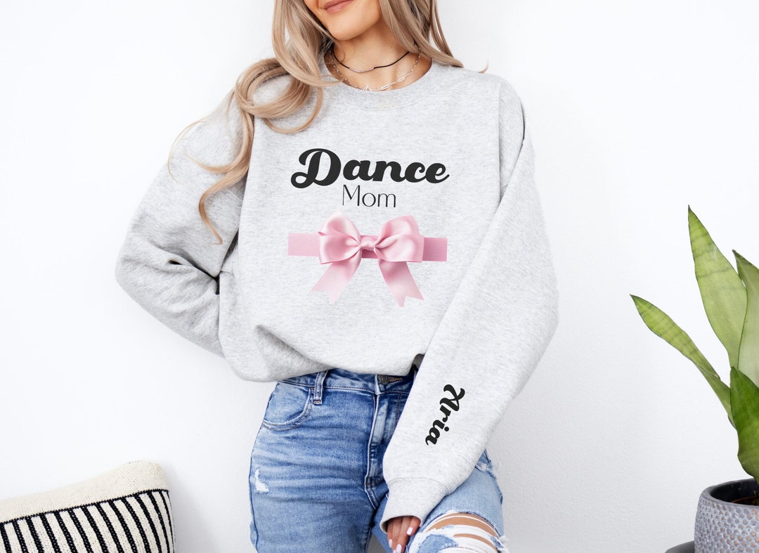 Custom Dance Mom Sweatshirt Dance Mom Tshirt Gift for Dance Mom Dance ...