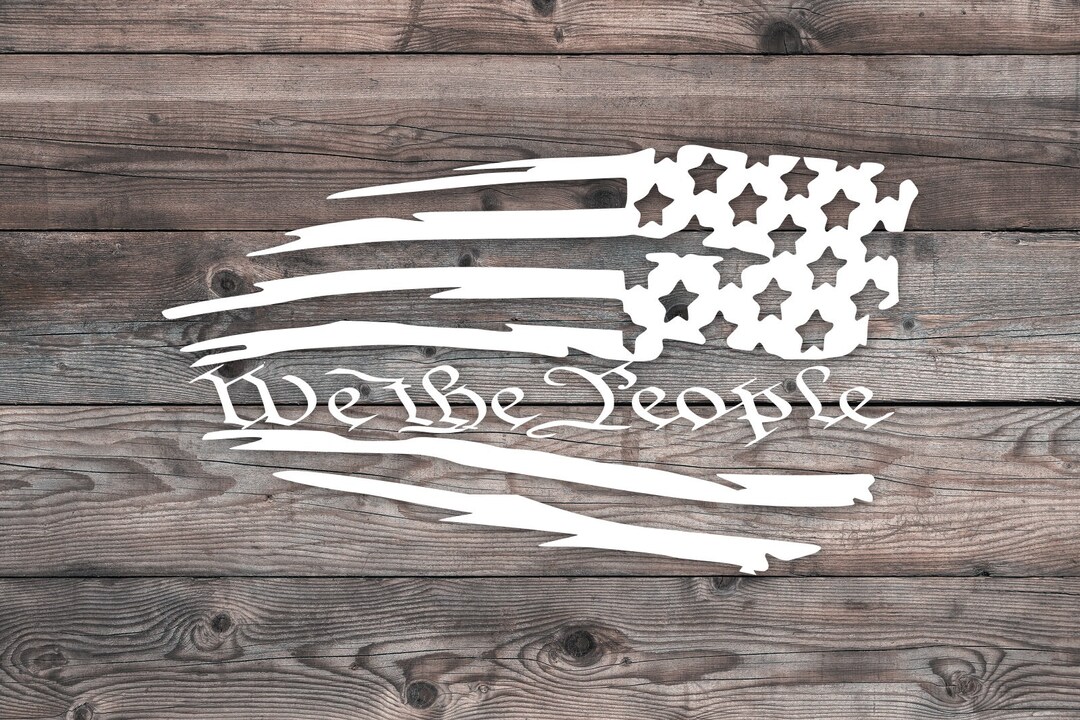 Stars Right We the People Decal Tattered American Flag Decal Patriotic ...