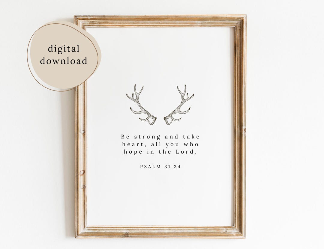 BE STRONG and Take Heart Printable | Psalm 31:24| Download Instant ...