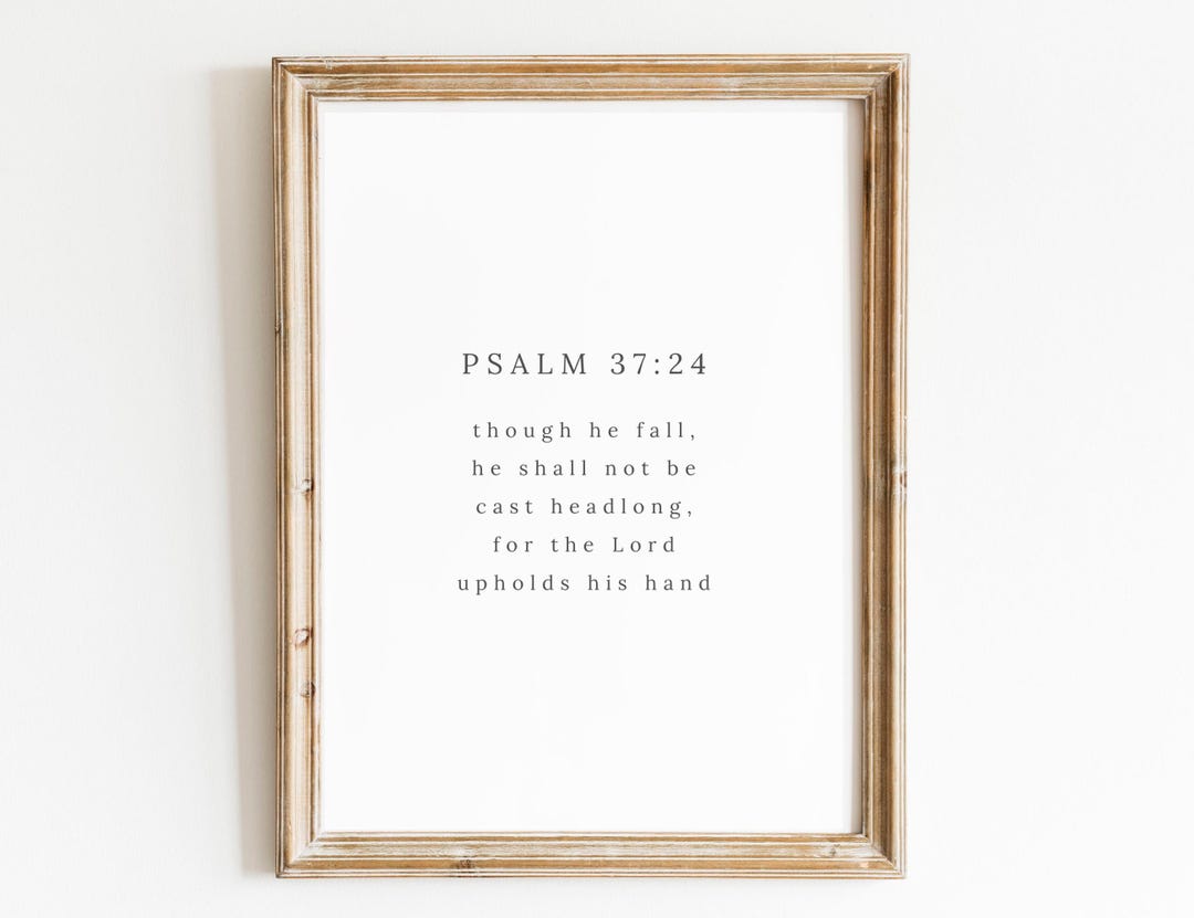 Though He Fall Printable | Psalm 37:24 Verse ESV | Cast Headlong Lord ...