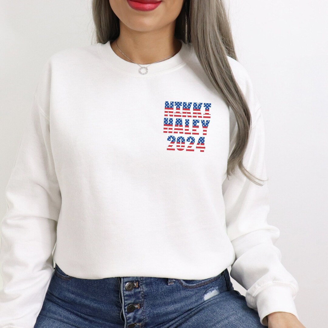 Nikki Haley Sweatshirt Nikki Haley 2024 President 2024 - Etsy