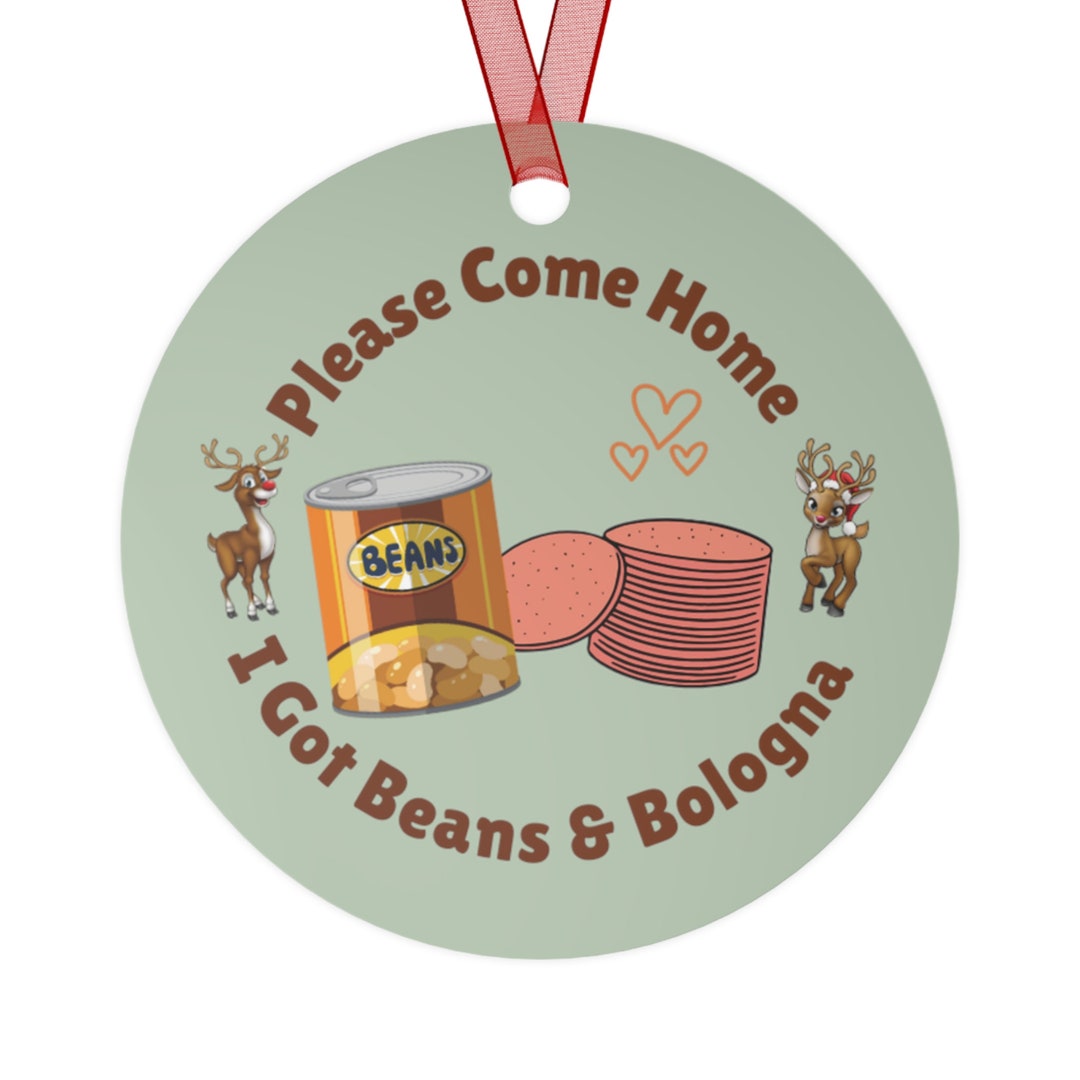 Please Come Home I've Got Beans and Bologna Trending Viral Meme Video Come Home for Christmas ...