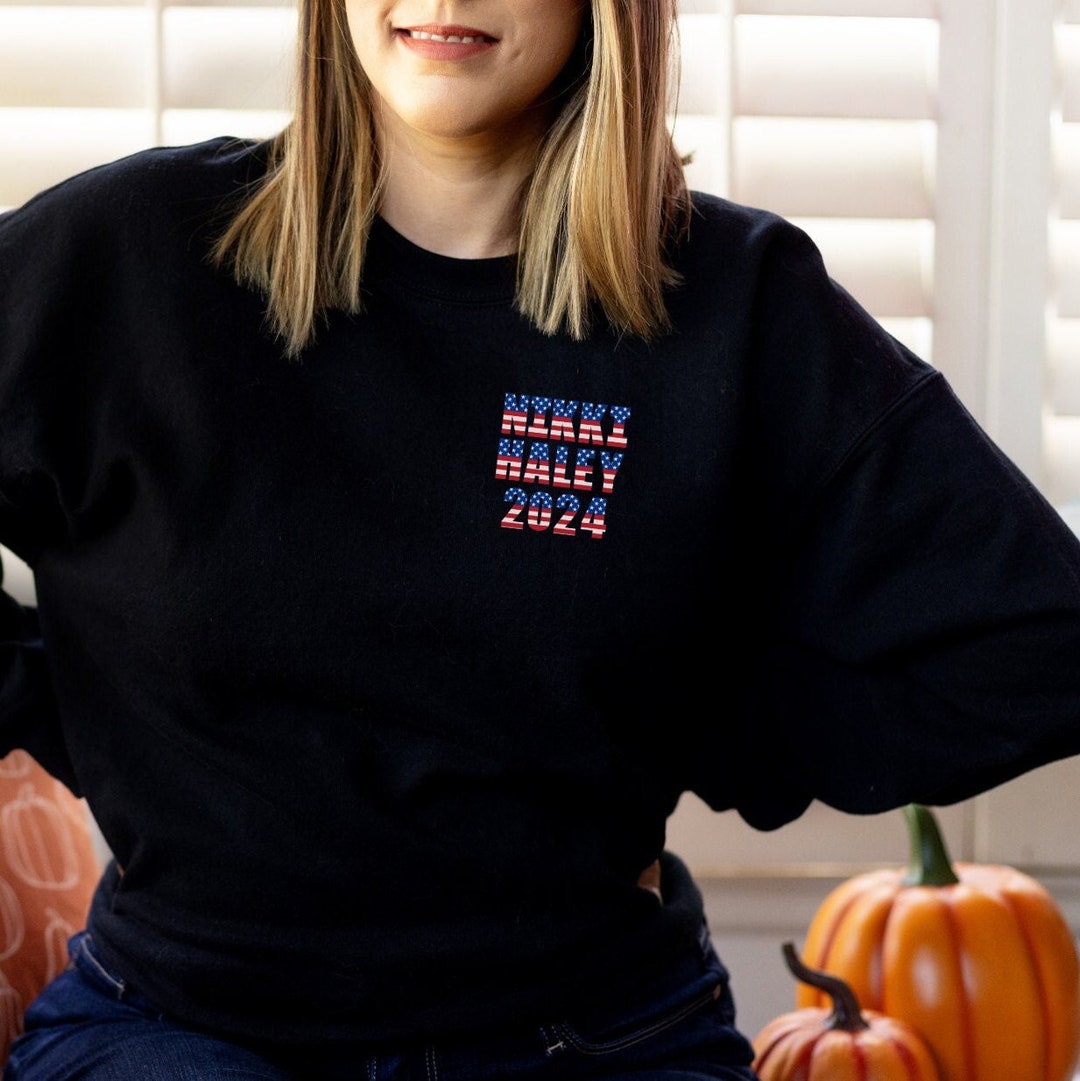 Nikki Haley Sweatshirt Nikki Haley 2024 President 2024 Election Future ...