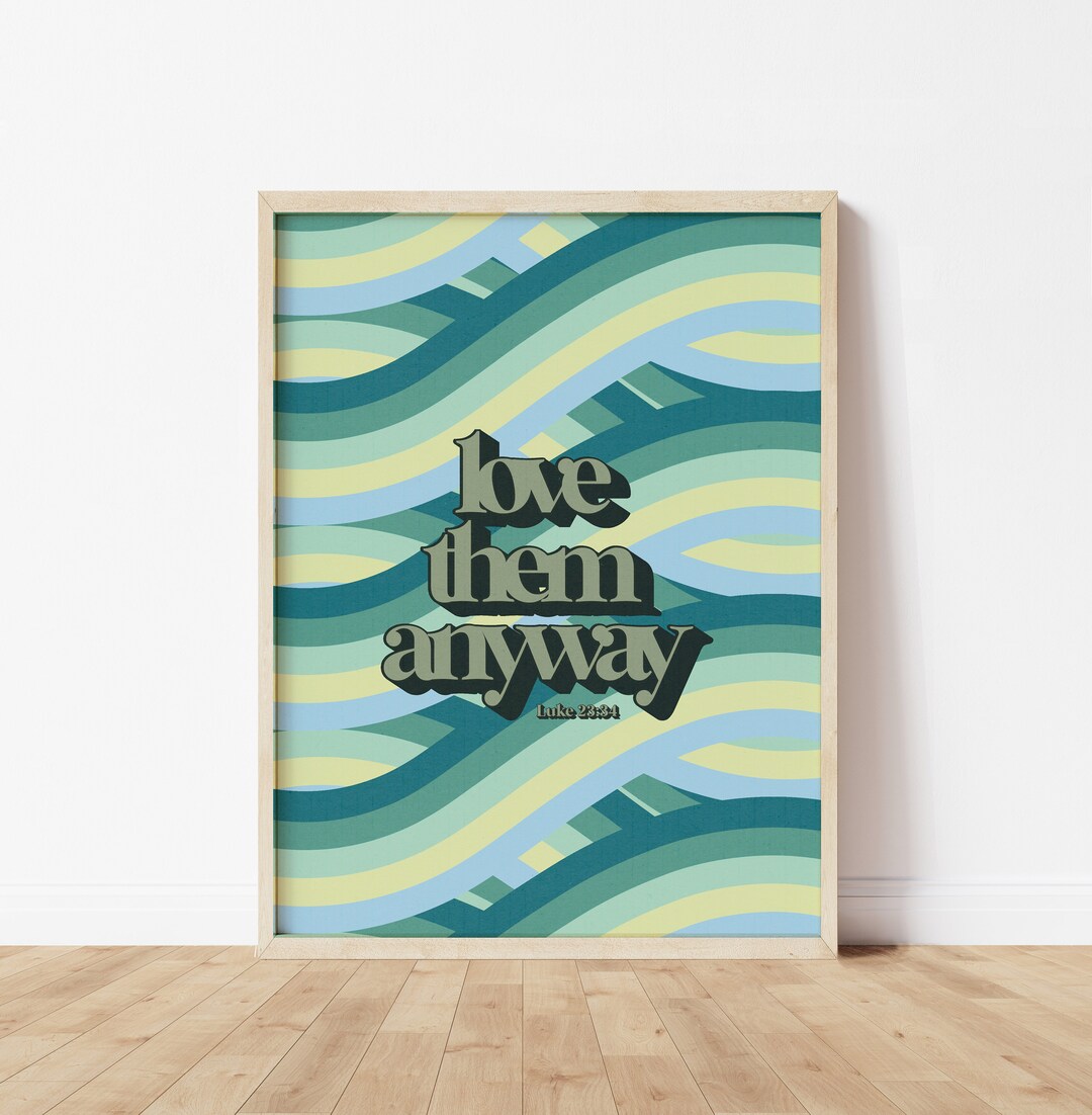 Retro 'love Them Anyway' Art Print, 70s Christian Wall Decor (PDF) - Etsy