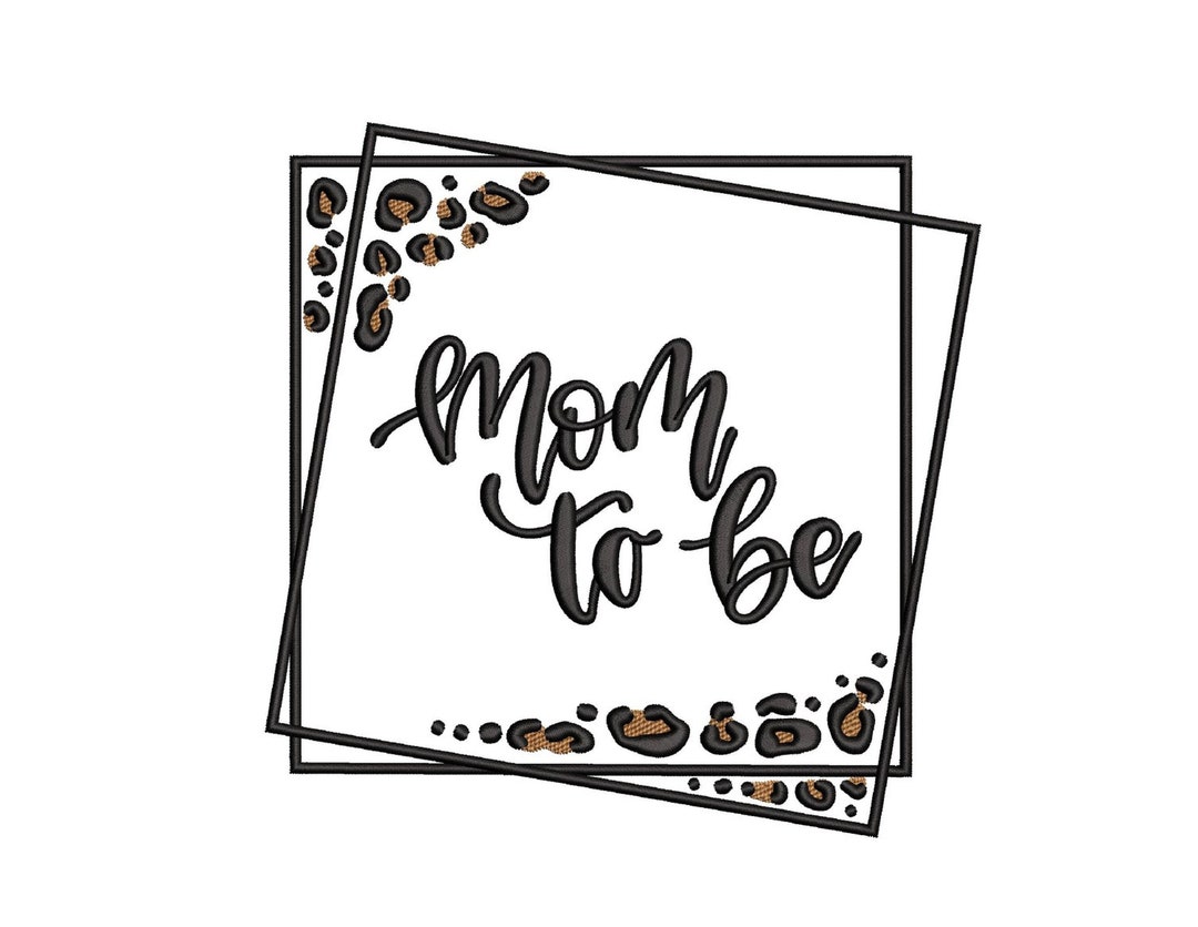 Mom to Be Embroidery Design, 4 Sizes, Instant Download - Etsy