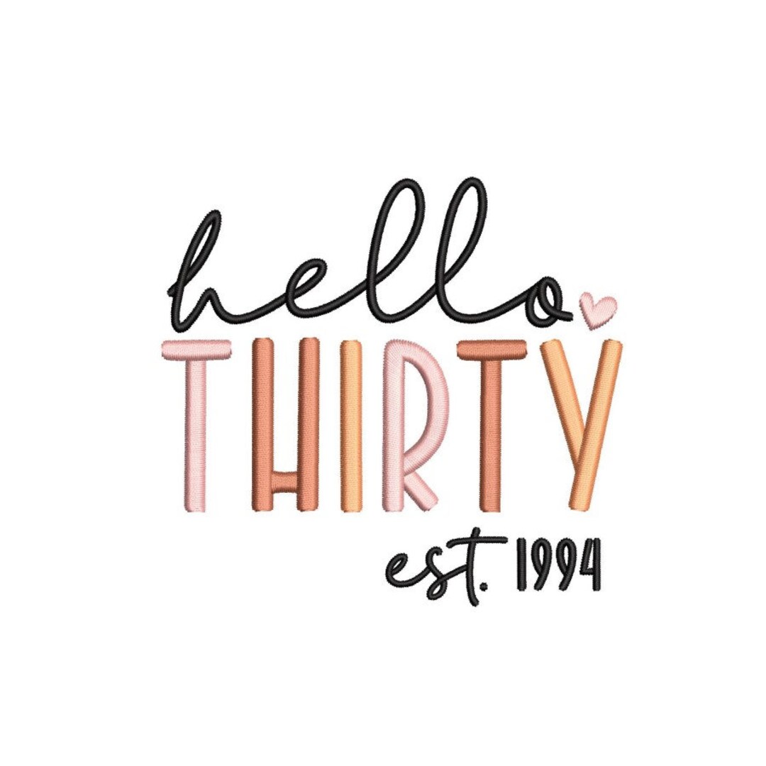 Hello Thirty Embroidery Design, Hello 30th Embroidery File, 3 Sizes ...