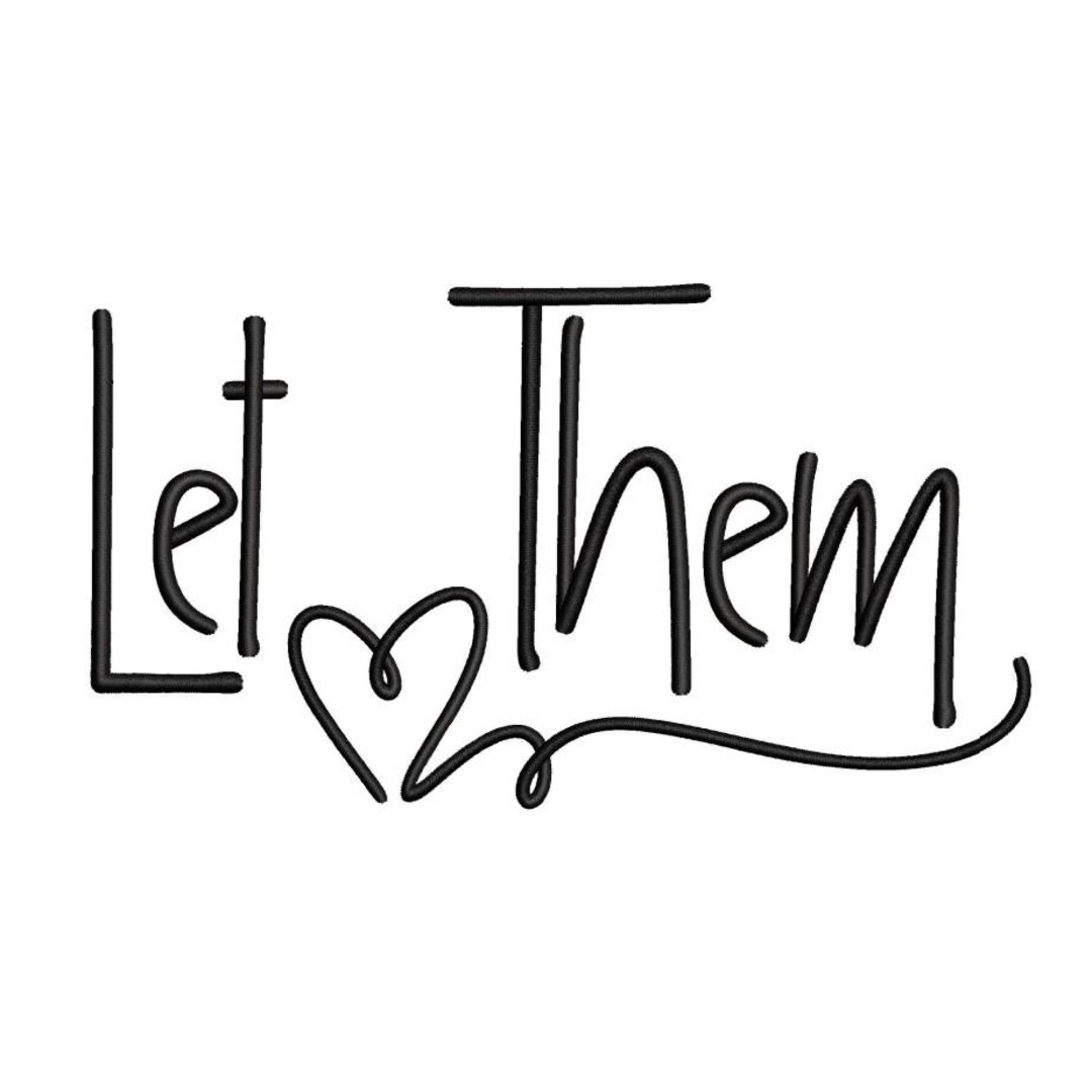 Let Them Embroidery Design, 5 Sizes, Instant Download - Etsy