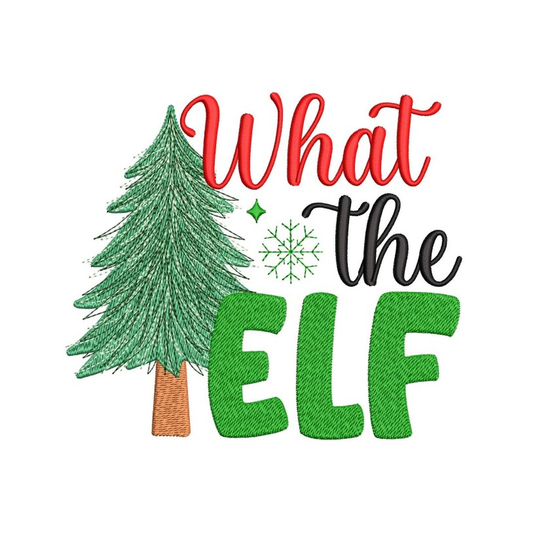 What the Elf Embroidery Design, Christmas Embroidery Design 3 Sizes ...