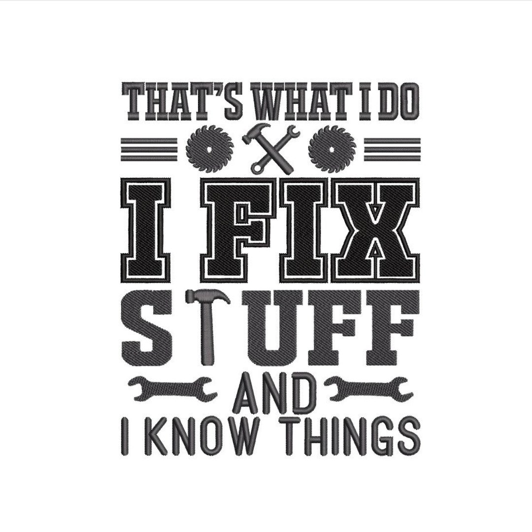I Fix Stuff, Father's Day Embroidery Design, 4 Sizes, Instant Download ...