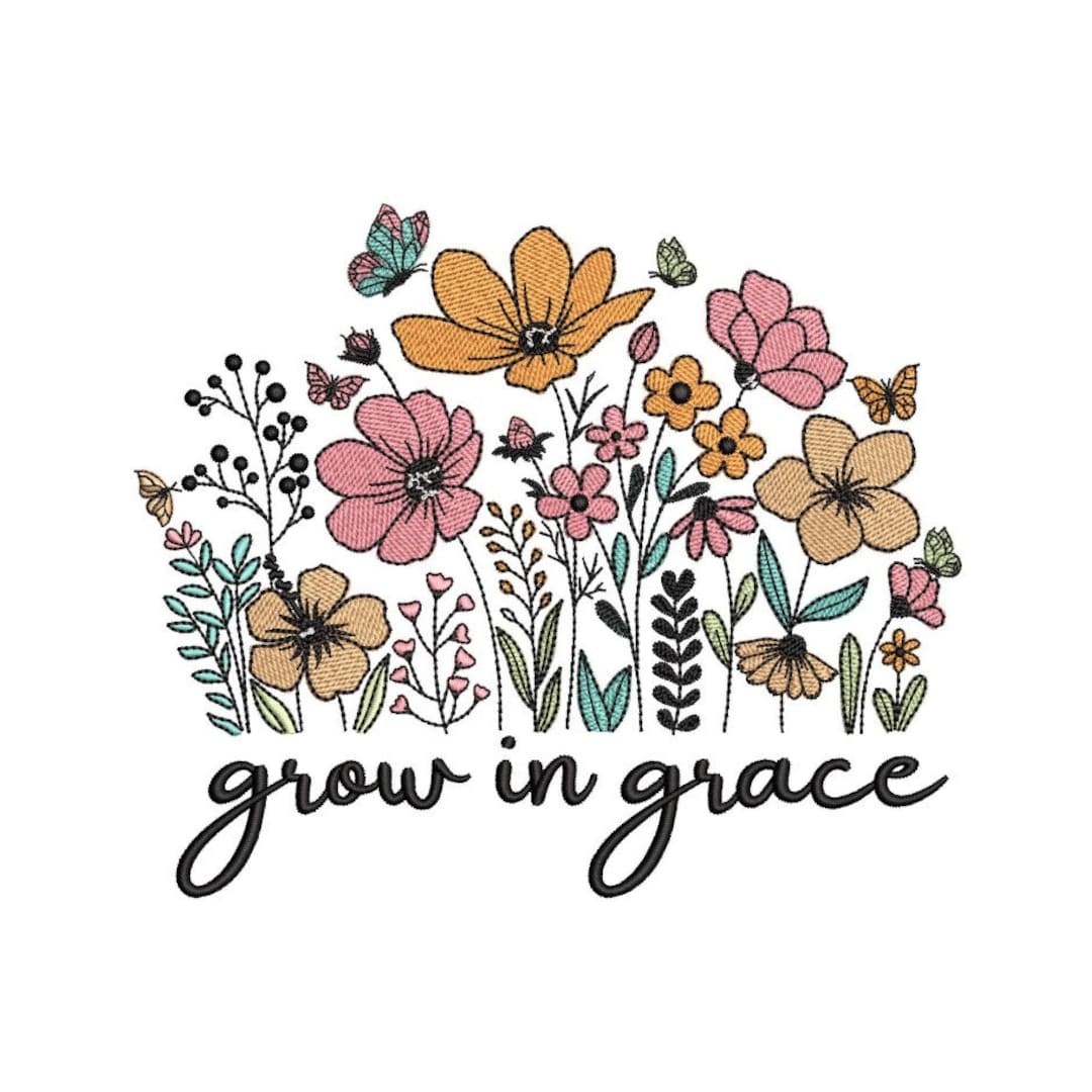 Grow in Grace Embroidery Design, Flowers Embroidery File, 3 Sizes ...