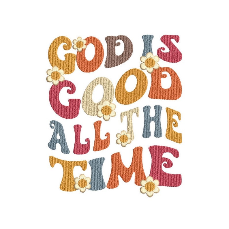 God is Good All the Time Embroidery Design, 3 Sizes, Instant Download ...